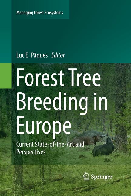 Managing Forest Ecosystems: Forest Tree Breeding in Europe: Current State-Of-The-Art and ...