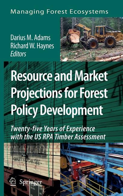Managing Forest Ecosystems Resource and Market Projections for Forest ...