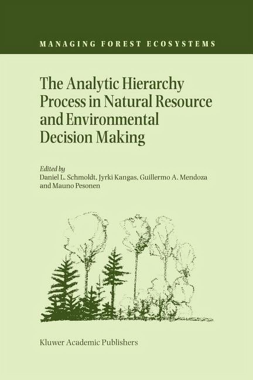 Managing Forest Ecosystems: The Analytic Hierarchy Process in Natural ...