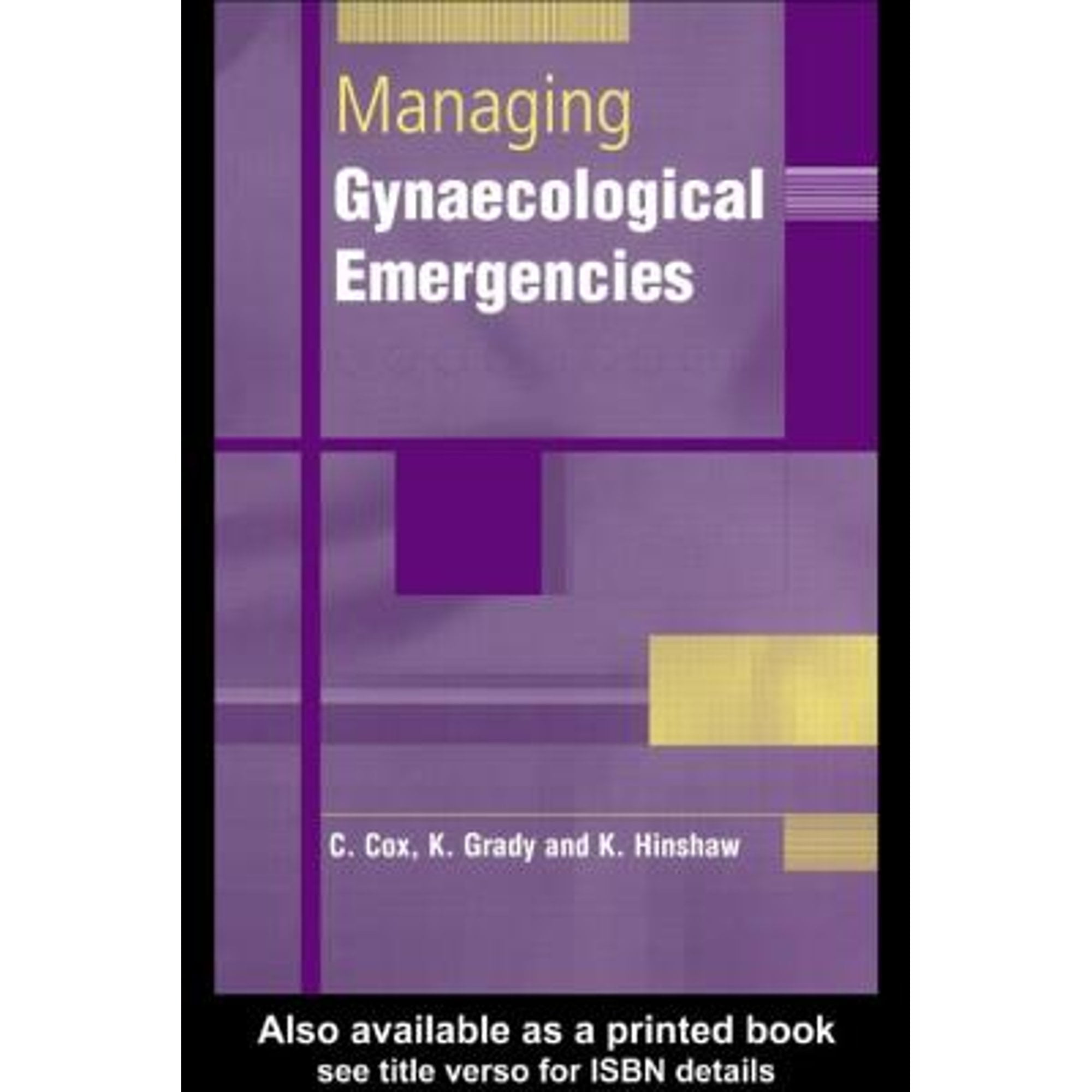 Managing Gynaecological Emergencies (Paperback) by C Cox, K Grady, K ...