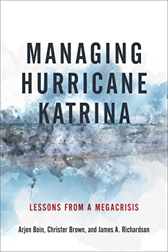 Pre-Owned Managing Hurricane Katrina: Lessons from a Megacrisis ...