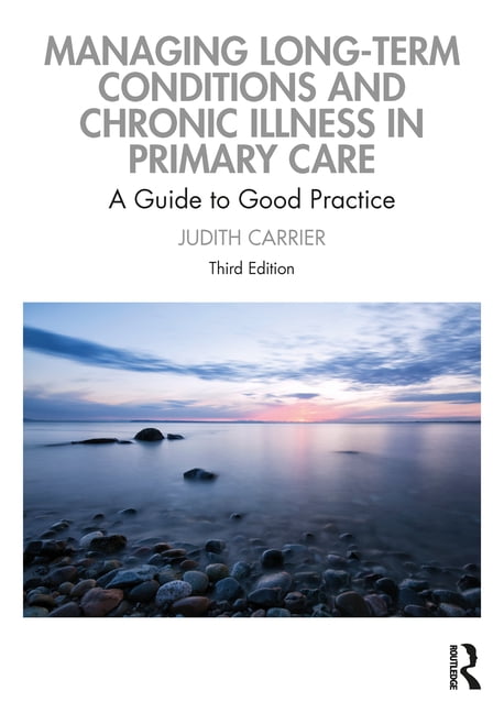 Managing Long-term Conditions and Chronic Illness in Primary Care: A ...