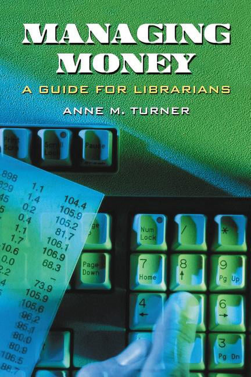 Managing Money: A Guide for Librarians, (Paperback) - Walmart.com