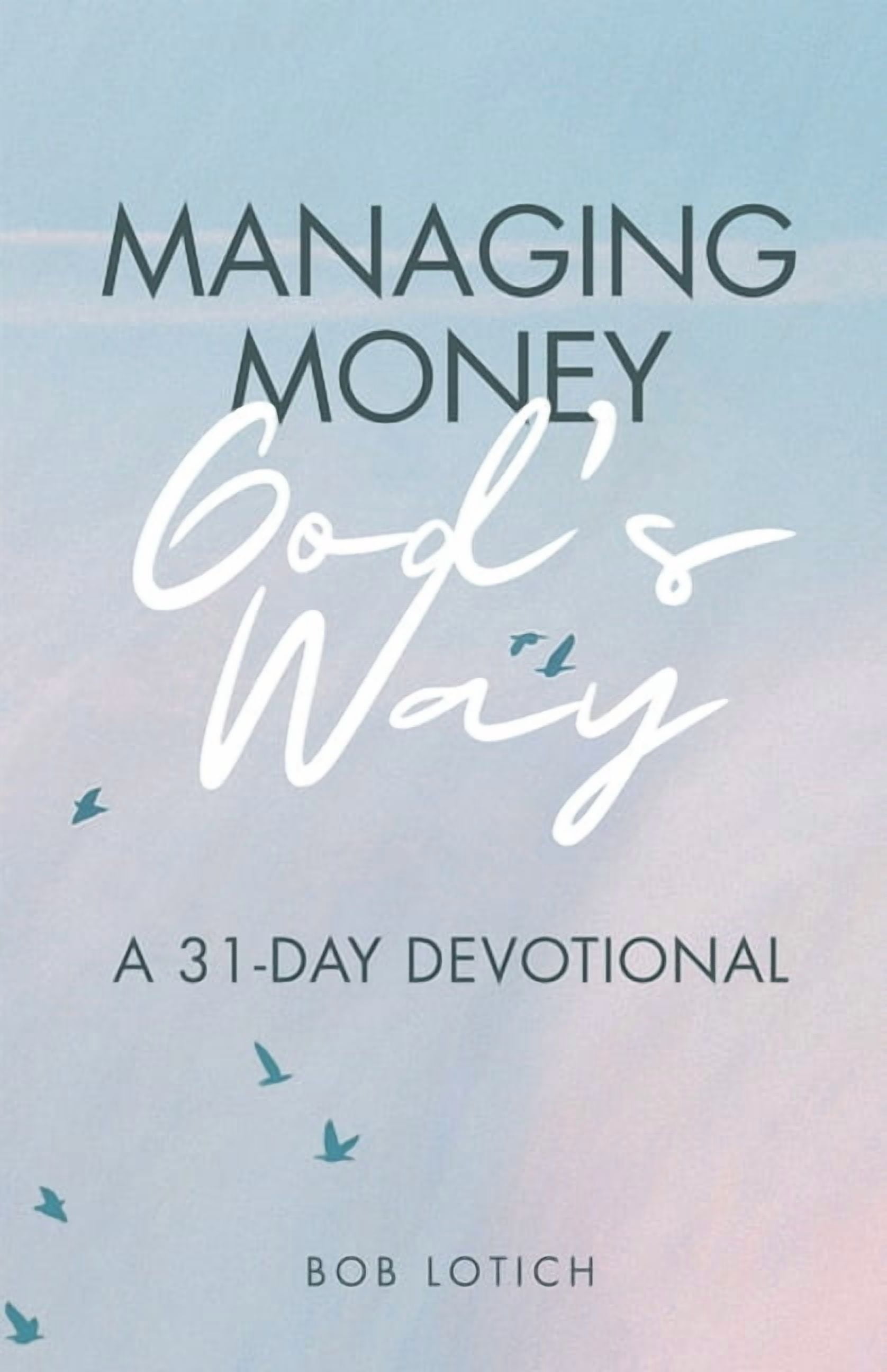 Managing Money God's Way: A 31-Day Devotional, (Paperback) - Walmart.com