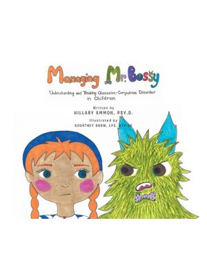 Managing Mr. Bossy: Understanding and Treating Obsessive-Compulsive ...