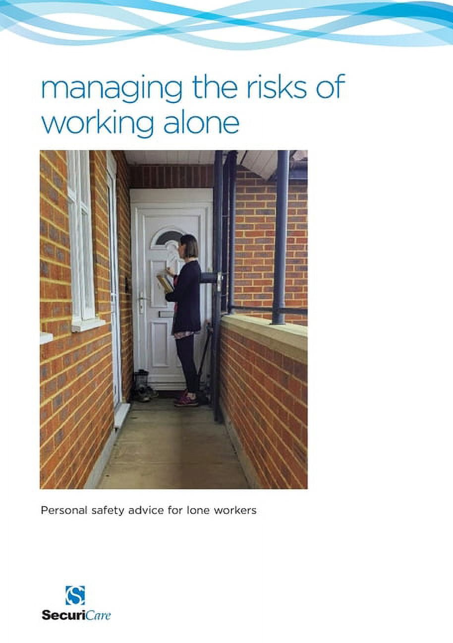 Managing the Risks of Working Alone: Personal safety advice for lone ...