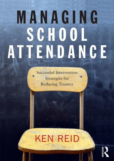 Managing School Attendance: Successful intervention strategies for ...