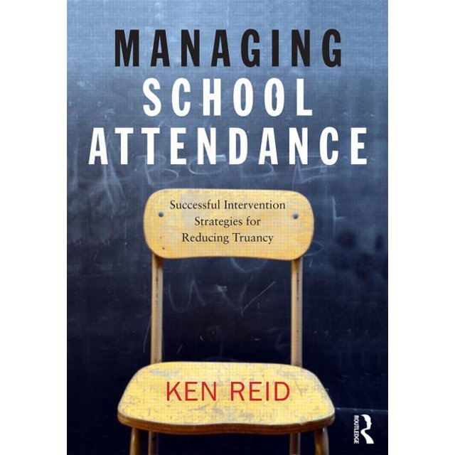 Managing School Attendance: Successful intervention strategies for ...