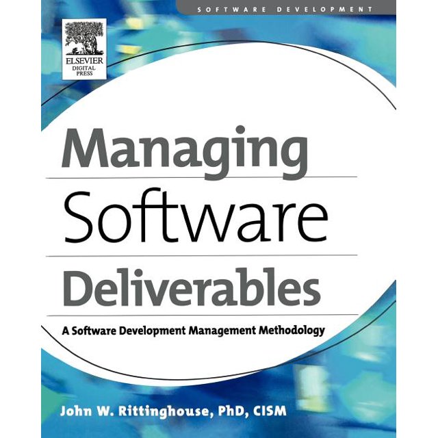 Managing Software Deliverables: A Software Development Management ...