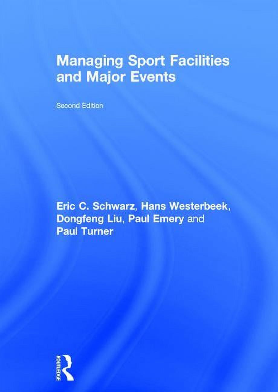 Managing Sport Facilities and Major Events: Second Edition, (Hardcover ...