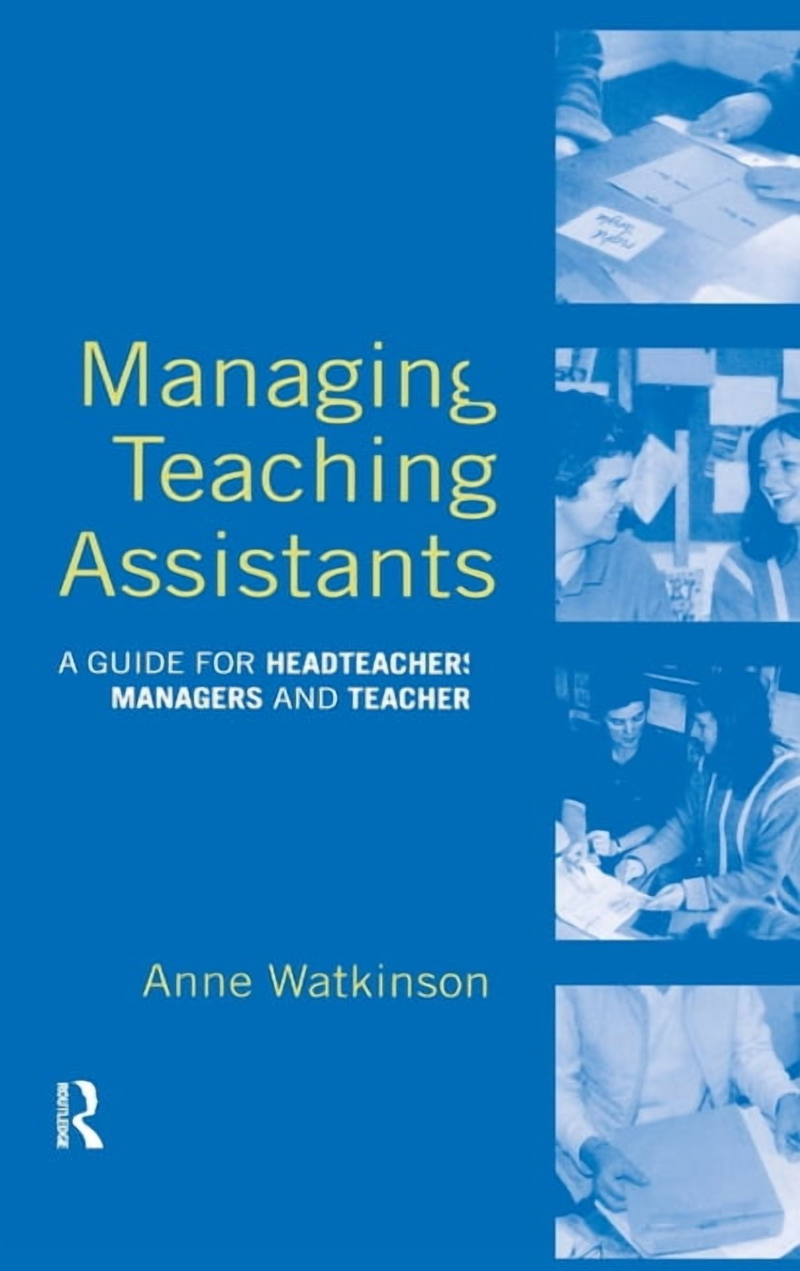 Managing Teaching Assistants: A Guide for Headteachers, Managers and ...