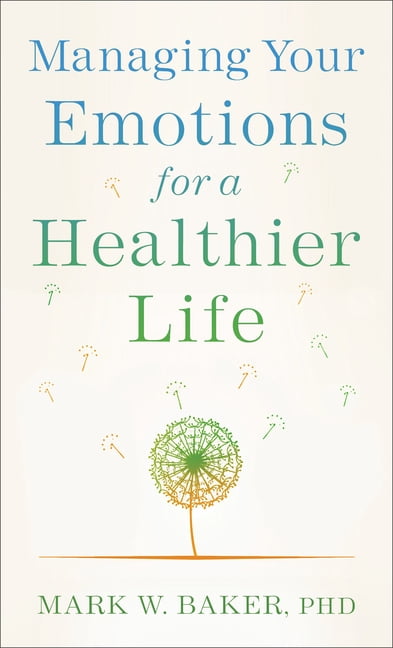 Managing Your Emotions for a Healthier Life (Other) - Walmart.com