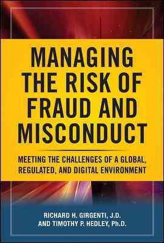 Managing the Risk of Fraud and Misconduct: Meeting the Challenges of a ...