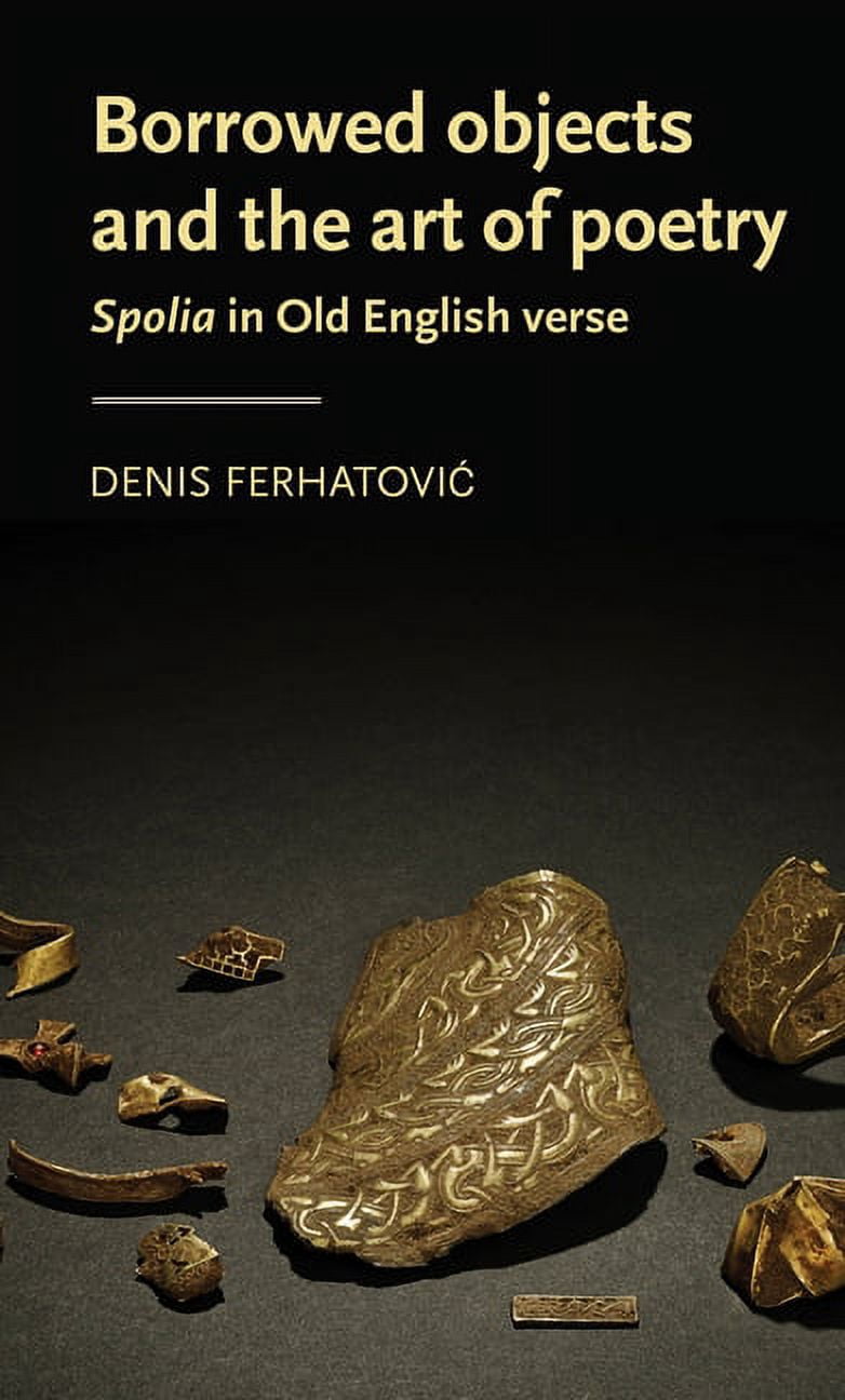 Manchester Medieval Literature and Cultu Borrowed Objects and the Art ...