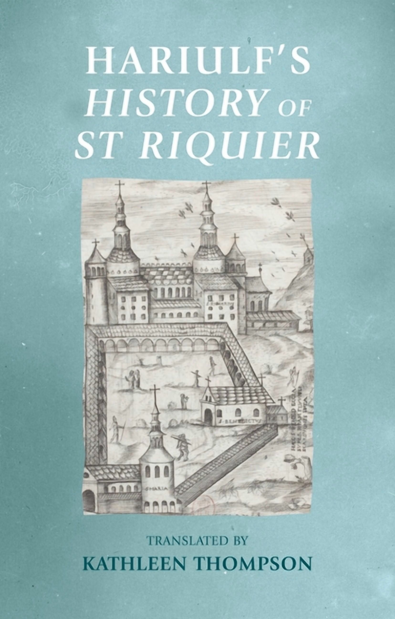 Manchester Medieval Sources Hariulf's History of St Riquier, (Paperback ...