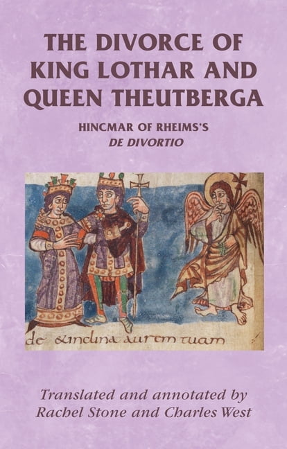 Manchester Medieval Sources The Divorce of King Lothar and Queen ...