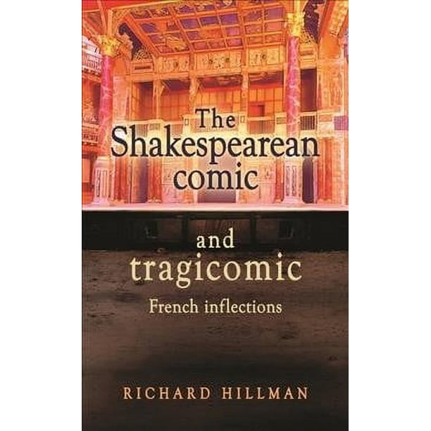 Manchester University Press: The Shakespearean Comic and Tragicomic ...