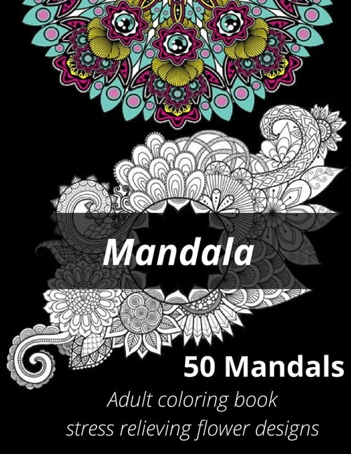 Mandala, 50 mandalas, adults coloring book, stress relieving flower ...