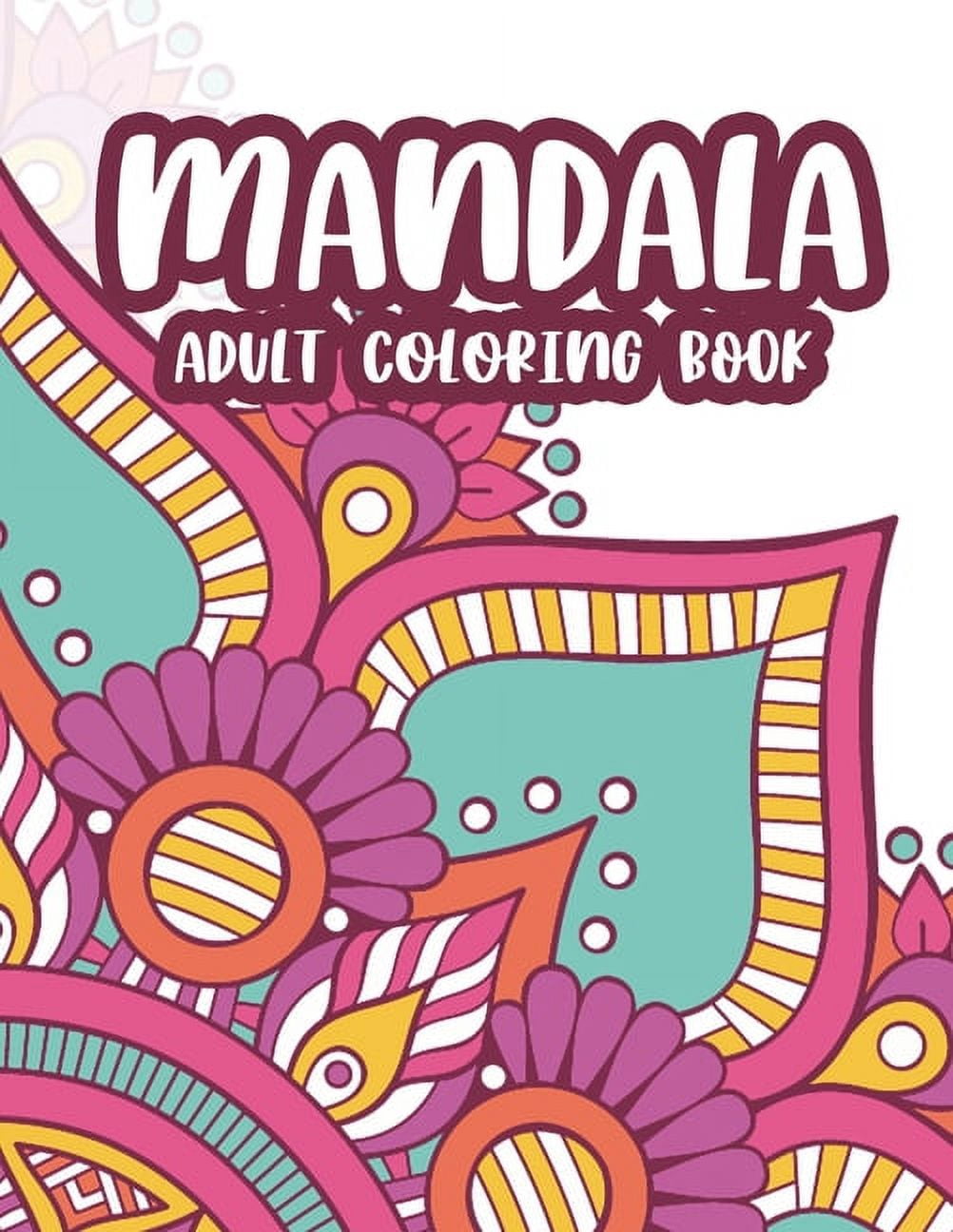 Mandala Adult Coloring Book: Illustrations, Designs, And Patterns To ...