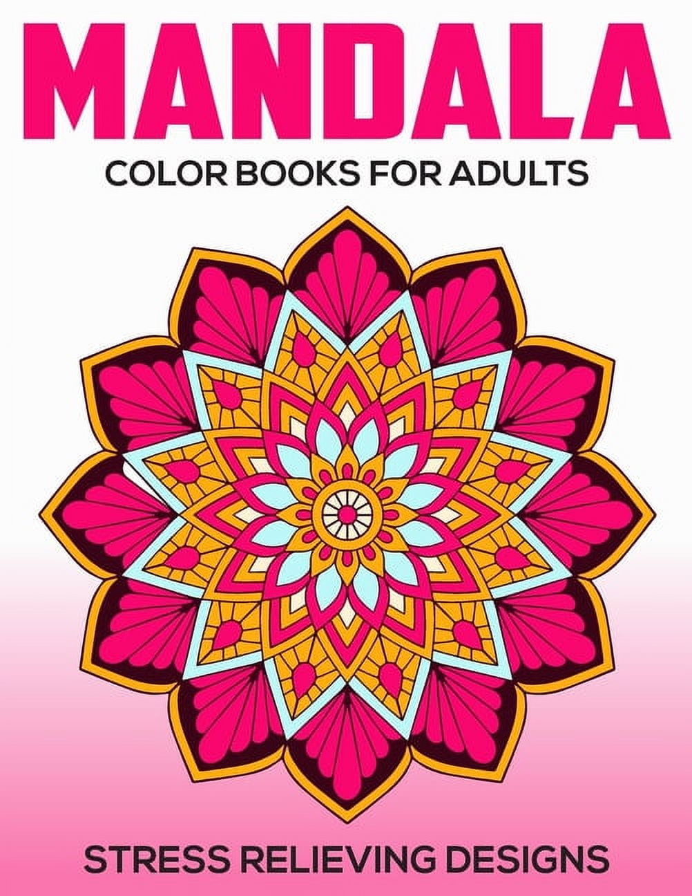 Mandala Color Books For Adults: Stress Relieving Designs: Relaxation ...