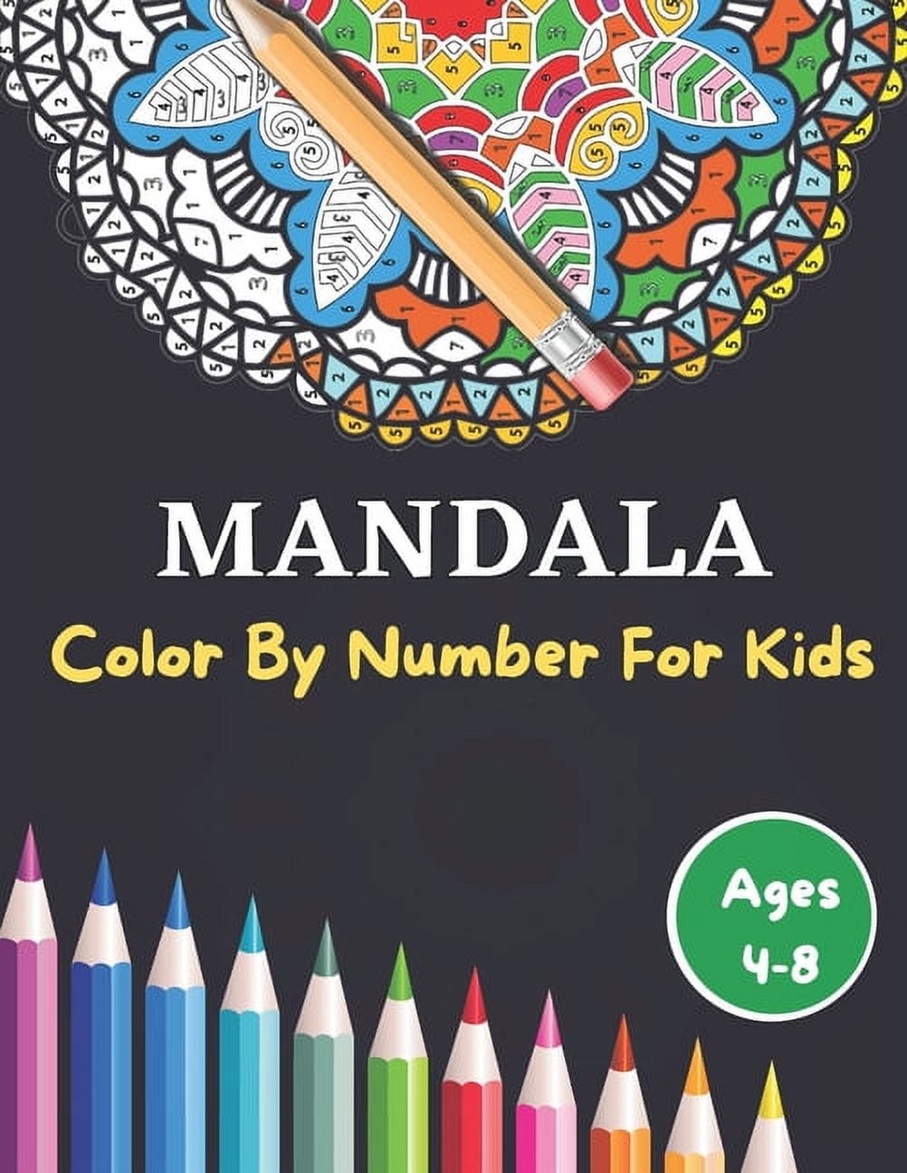 Mandala Color By Number For Kids Ages 4-8: 50 Unique Color By Number ...