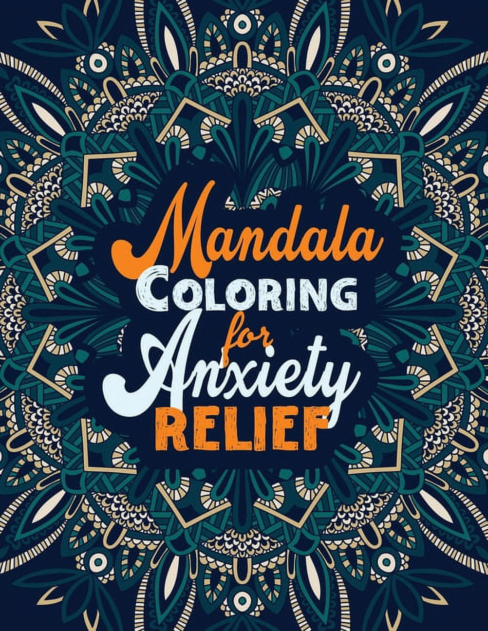 Mandala Coloring for Anxiety Relief: A Coloring Book for Grown-Ups ...
