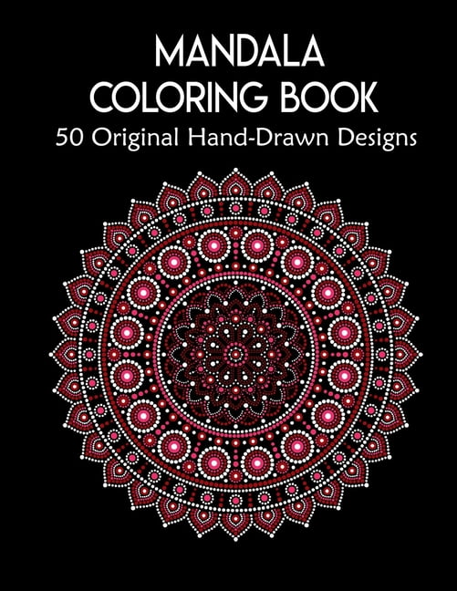 Mandala Coloring Book,50 Original Hand-Drawn Designs: For Art Therapy ...
