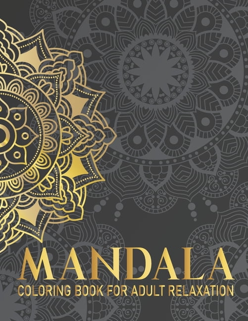 Mandala Coloring Book For Adult Relaxation: 50 Mandala Coloring Book ...