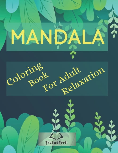 Mandala Coloring Book for Adult Relaxation : Art of Coloring Mandala ...