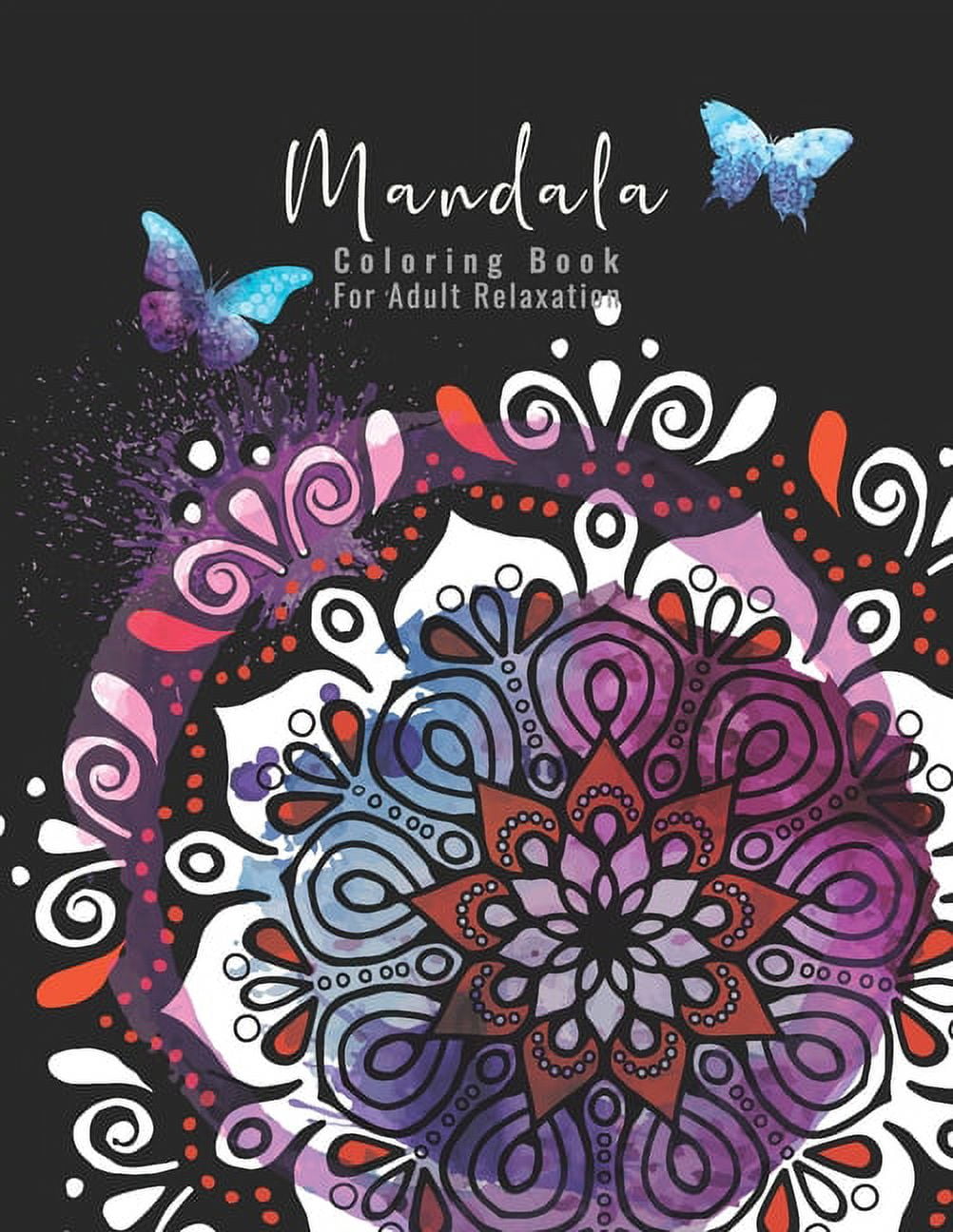 Mandala Coloring Book For Adult Relaxation: A Book for coloring with ...