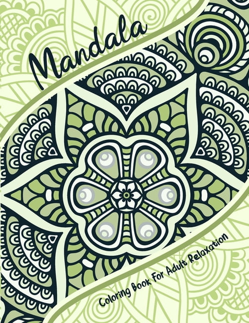Mandala Coloring Book For Adult Relaxation: An Adult & Teen Book for ...