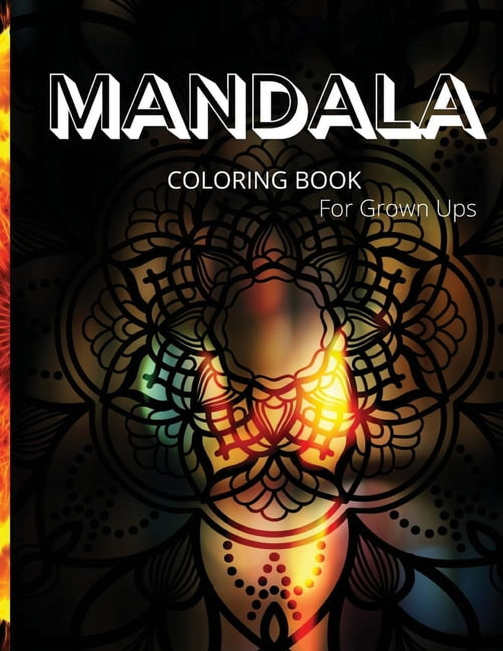 Mandala Coloring Book for Grown Ups: Great Mandala Art Designs/ Grown Ups Coloring Book, 100 ...