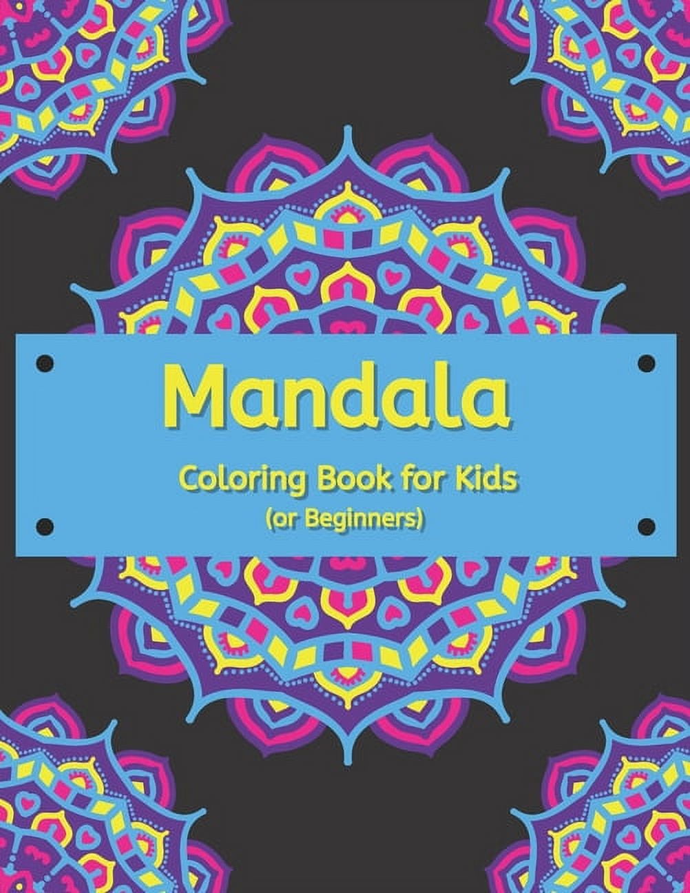Mandala Coloring Book for Kids or Beginners: Calming, Relaxing Way to ...