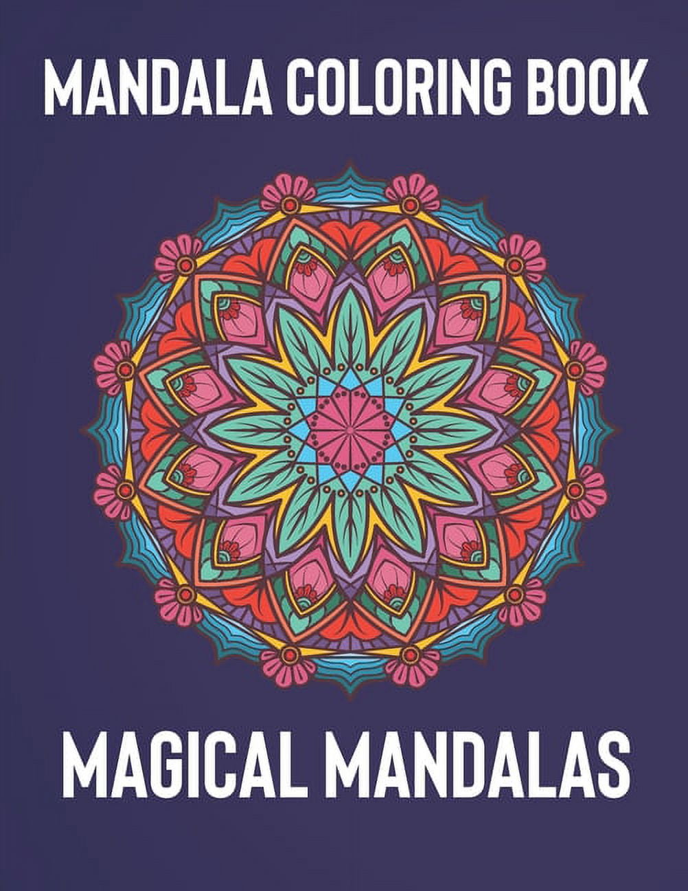 Mandala Coloring Book : Magical Mandalas - An Adult Coloring Book with ...