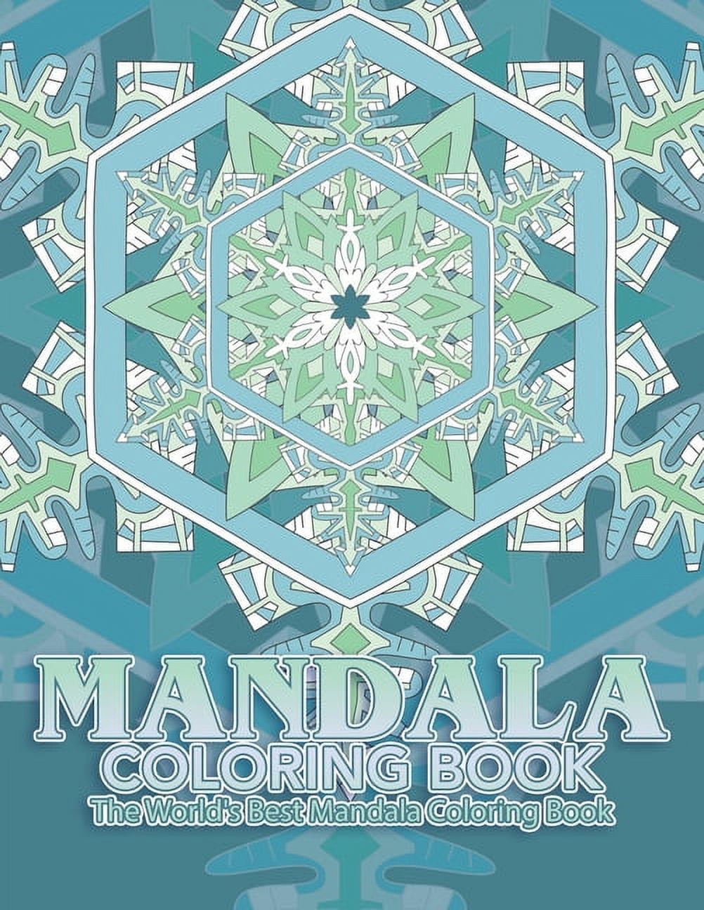 Mandala Coloring Book The World's Best Mandala Coloring Book: Adult ...