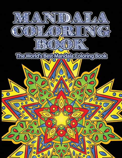 Mandala Coloring Book The World's Best Mandala Coloring Book: Adult ...