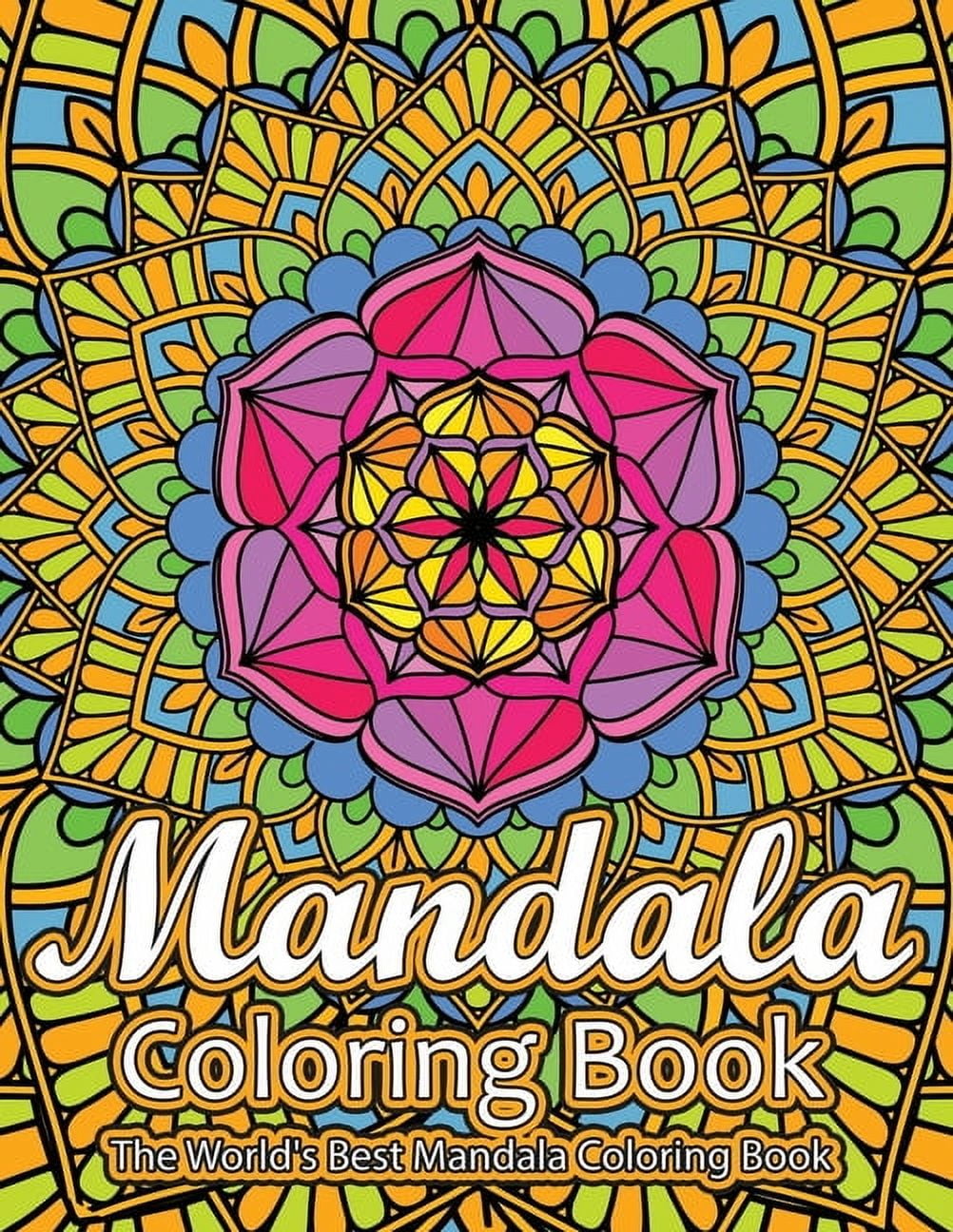 Mandala Coloring Book The Worlds Best Mandala Coloring Book: Adult ...