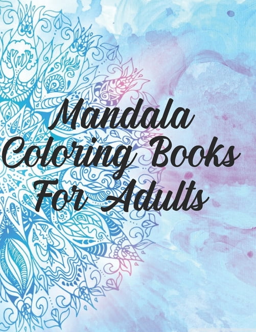 Mandala Coloring Books For Adults: 50 Pages 8.5'x 11' in cover ...