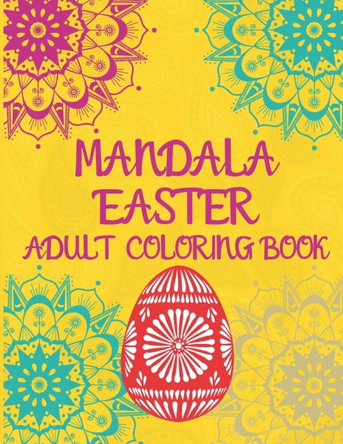Mandala Easter Adult Coloring Book: Adults Mindfulness Coloring ...