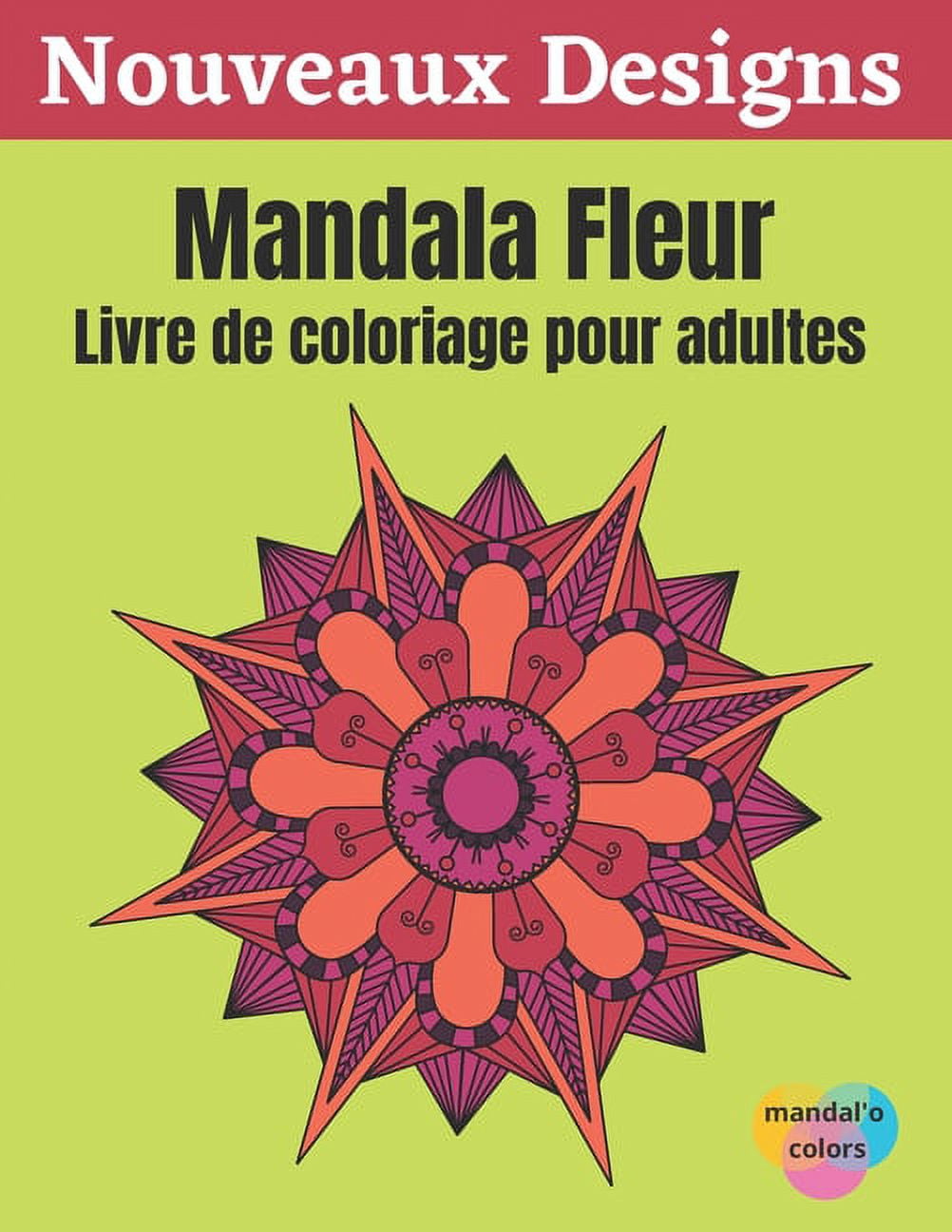 Mandala Fleur - Livre de coloriage pour adultes: Mandala fleur à ...