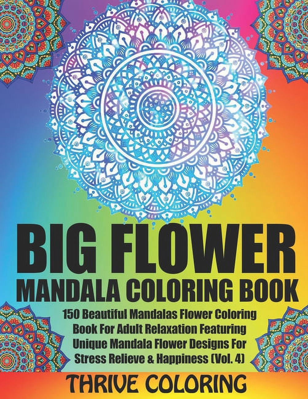 Mandala Flowers Coloring Books: BIG Flower Mandala Coloring Book: 150 ...