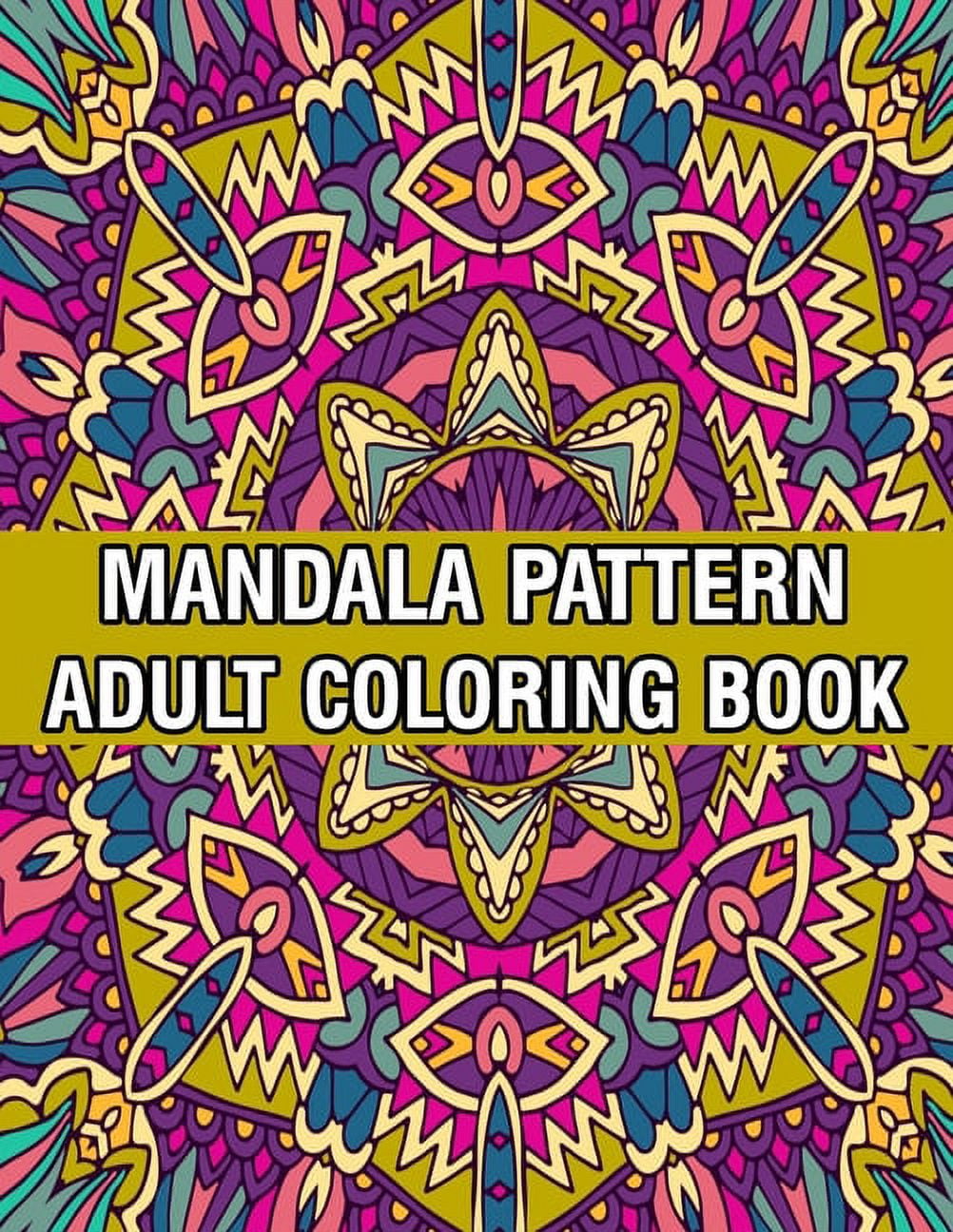 Mandala Pattern Adult Coloring Book: Stress Relieving Designs Mandalas ...