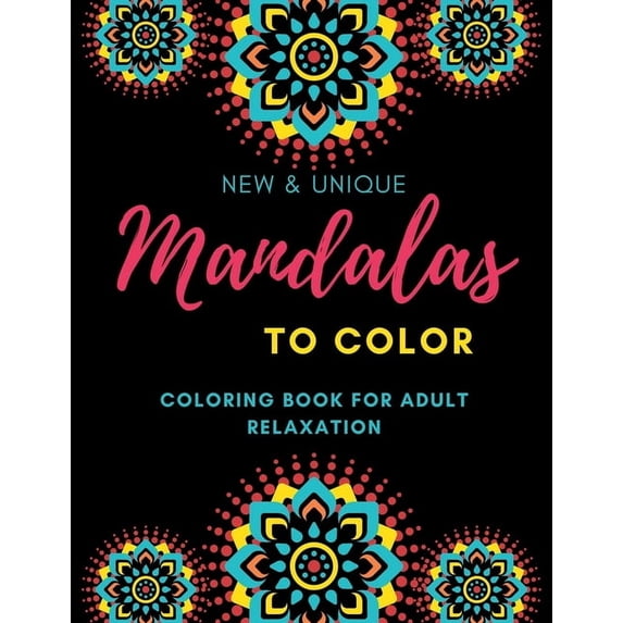 Mandalas To Color Coloring Book For Adults Relaxation: Inspirational ...