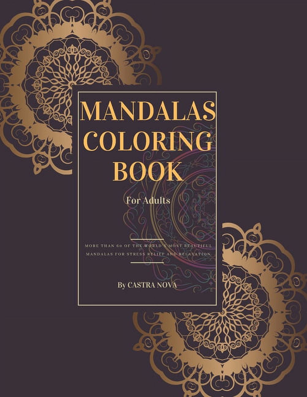 Mandalas Coloring Book for Adults : Featuring +60 of the World's Most ...