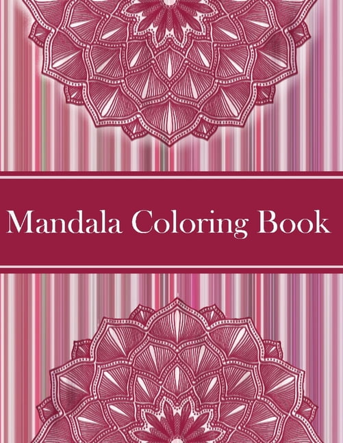 Mandalas Coloring Book : Amazing Coloring Pages For Meditation And ...