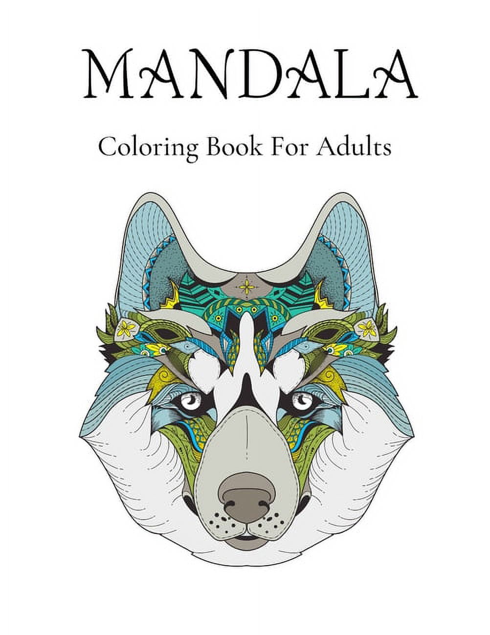 Mandalas Coloring Book For Adults: Stress Relieving Designs Animals, Coloring Book For Adults ...