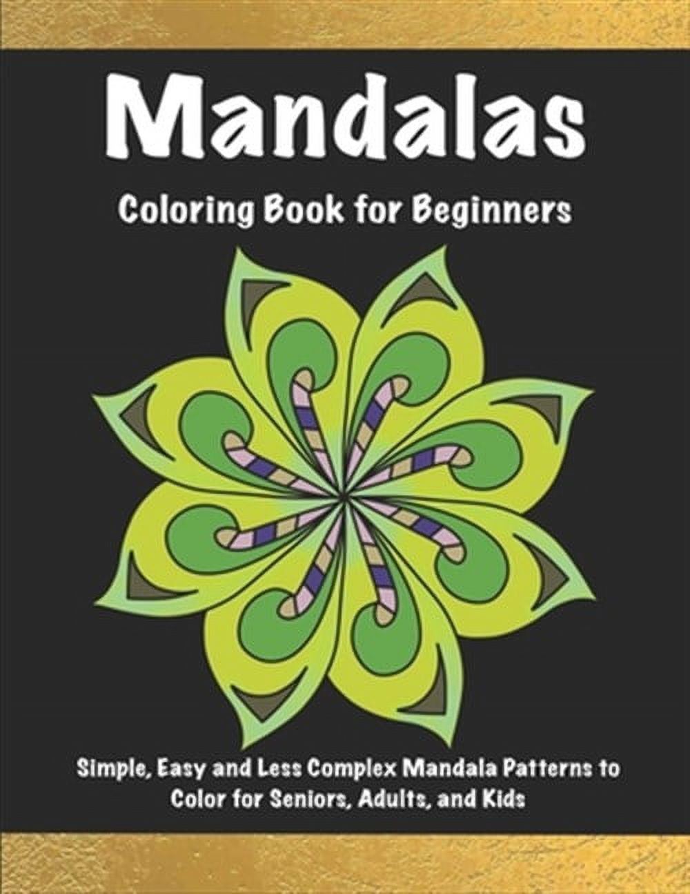 Mandalas Coloring Book for Beginners: Simple, Easy and Less Complex ...