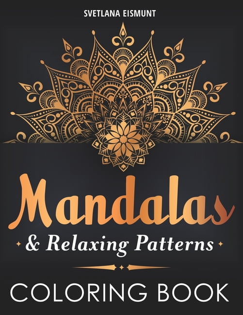 Mandalas & Relaxing Patterns Coloring Book: Coloring for Relaxation ...