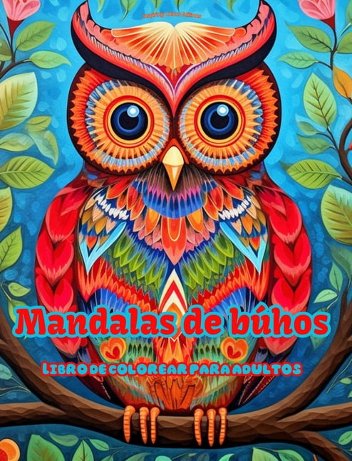 Mandalas de búhos Libro de colorear para adultos Diseños antiestrés ...