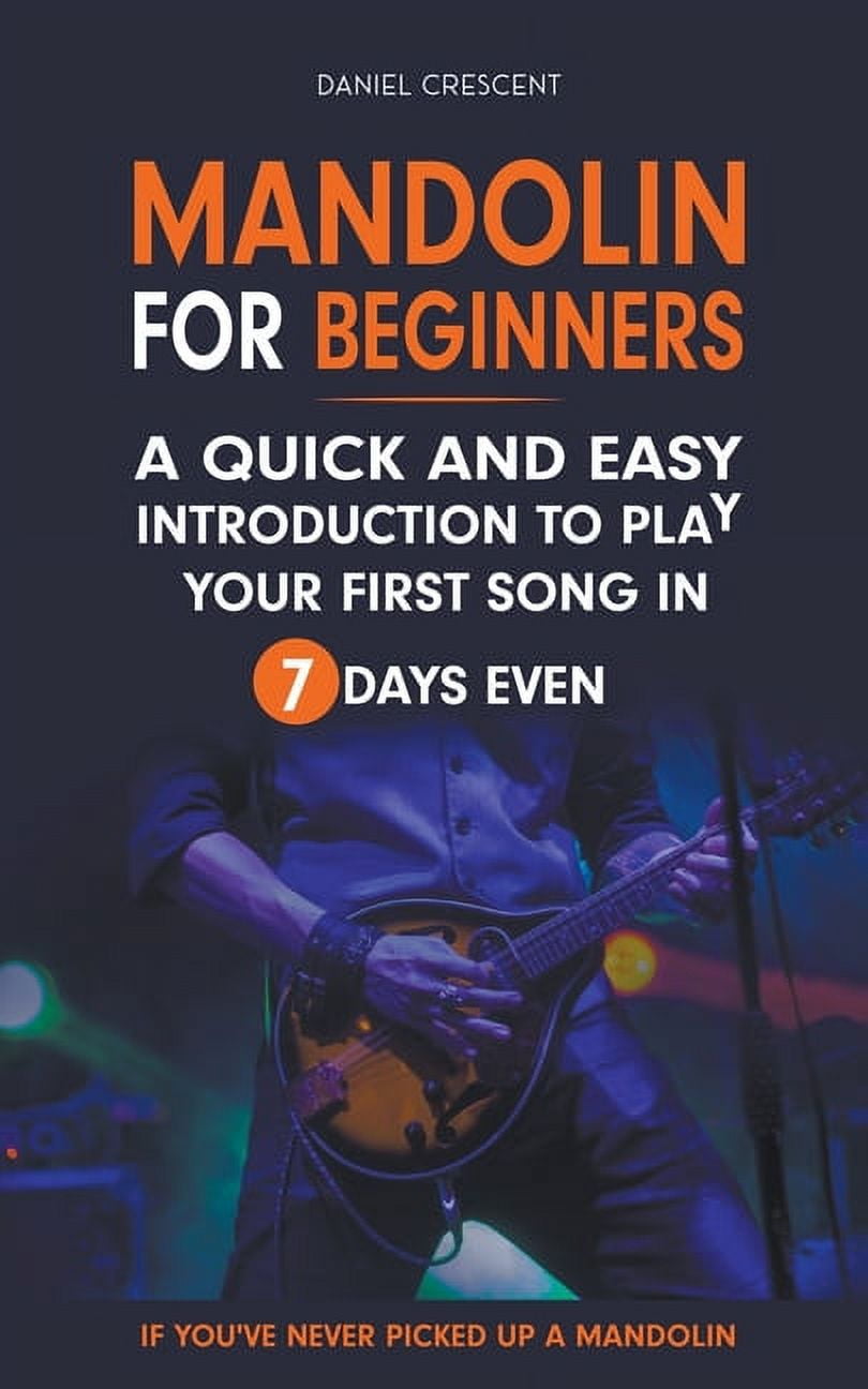 Mandolin For Beginners: A Quick and Easy Introduction to Play Your ...